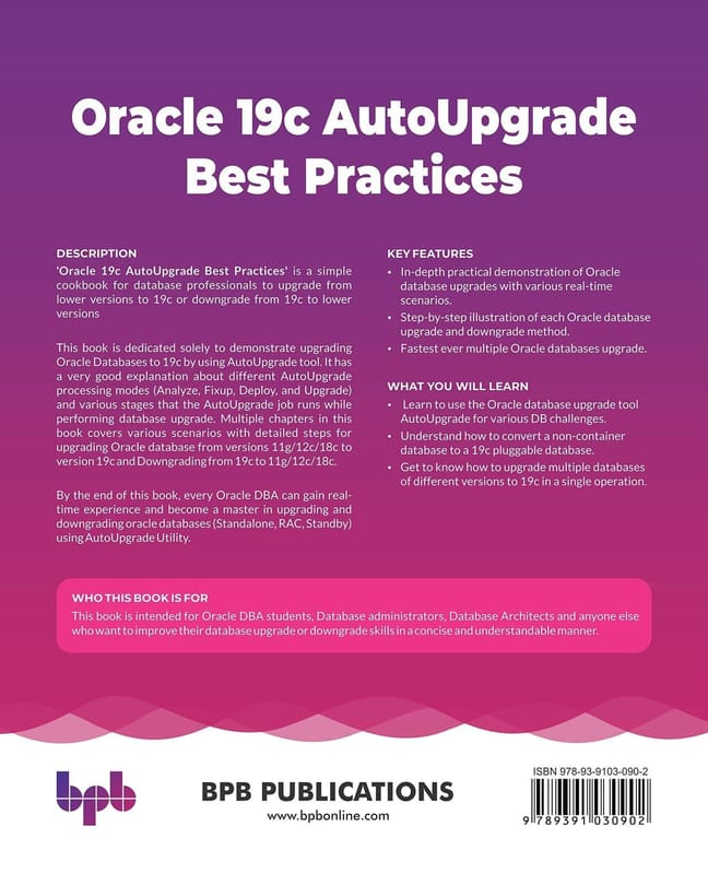 Oracle 19c AutoUpgrade Best Practices: A Step-by-step Expert-led Database Upgrade Guide to ...