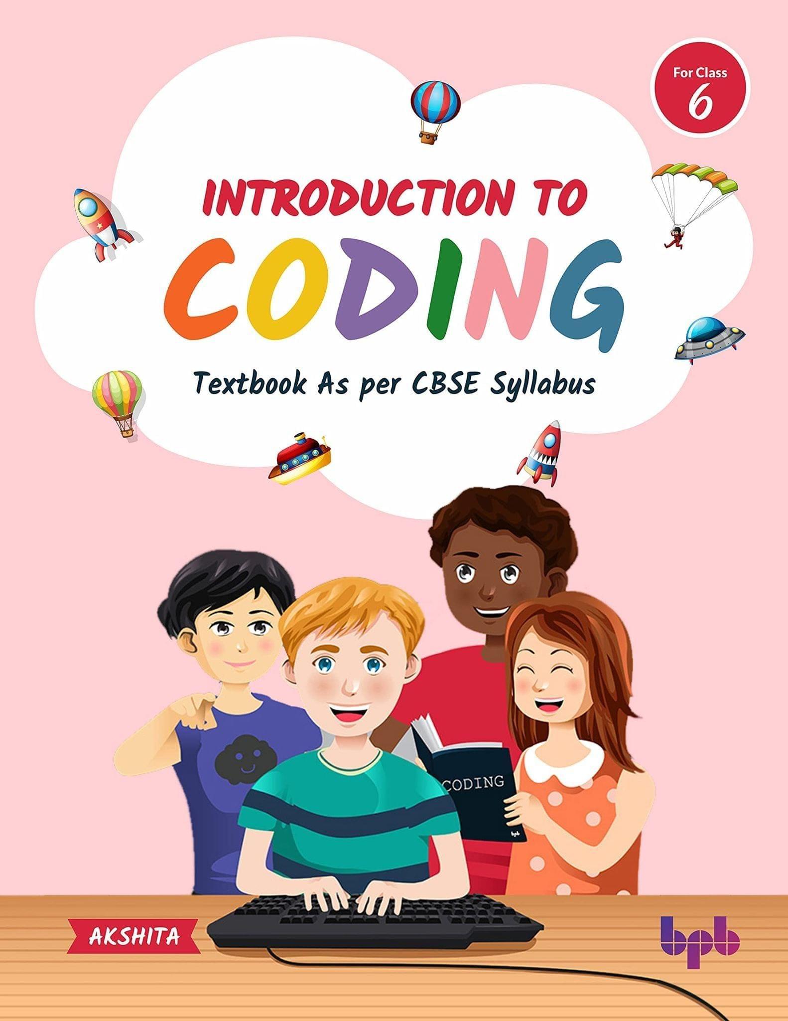 Introduction to Coding: Textbook As per CBSE Syllabus (Class 6) Akshita