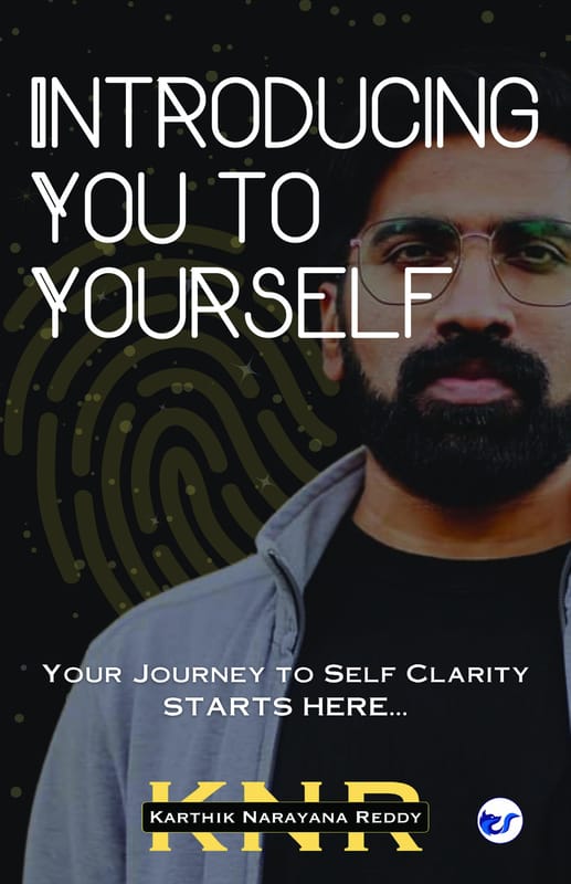 Introducing You to Yourself: Your Journey to Self-Clarity Starts Here... [Paperback] Karthik ...