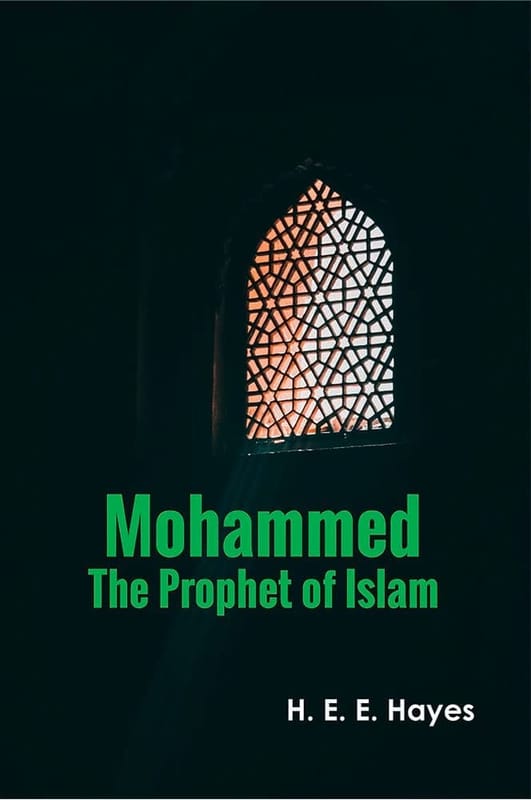 Mohammed, The Prophet of Islam [Unknown Binding] H. E. E. Hayes and ...