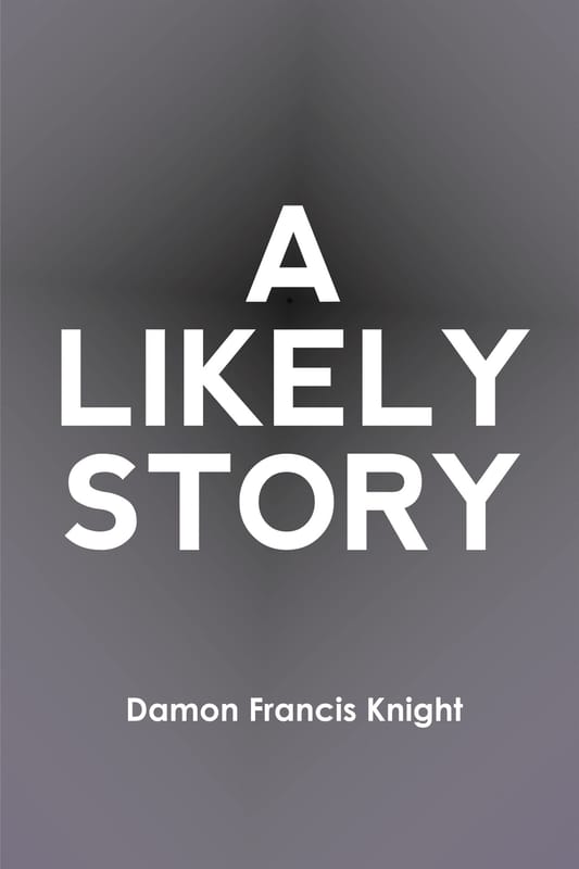 A Likely Story Damon Francis Knight and Zinc Read