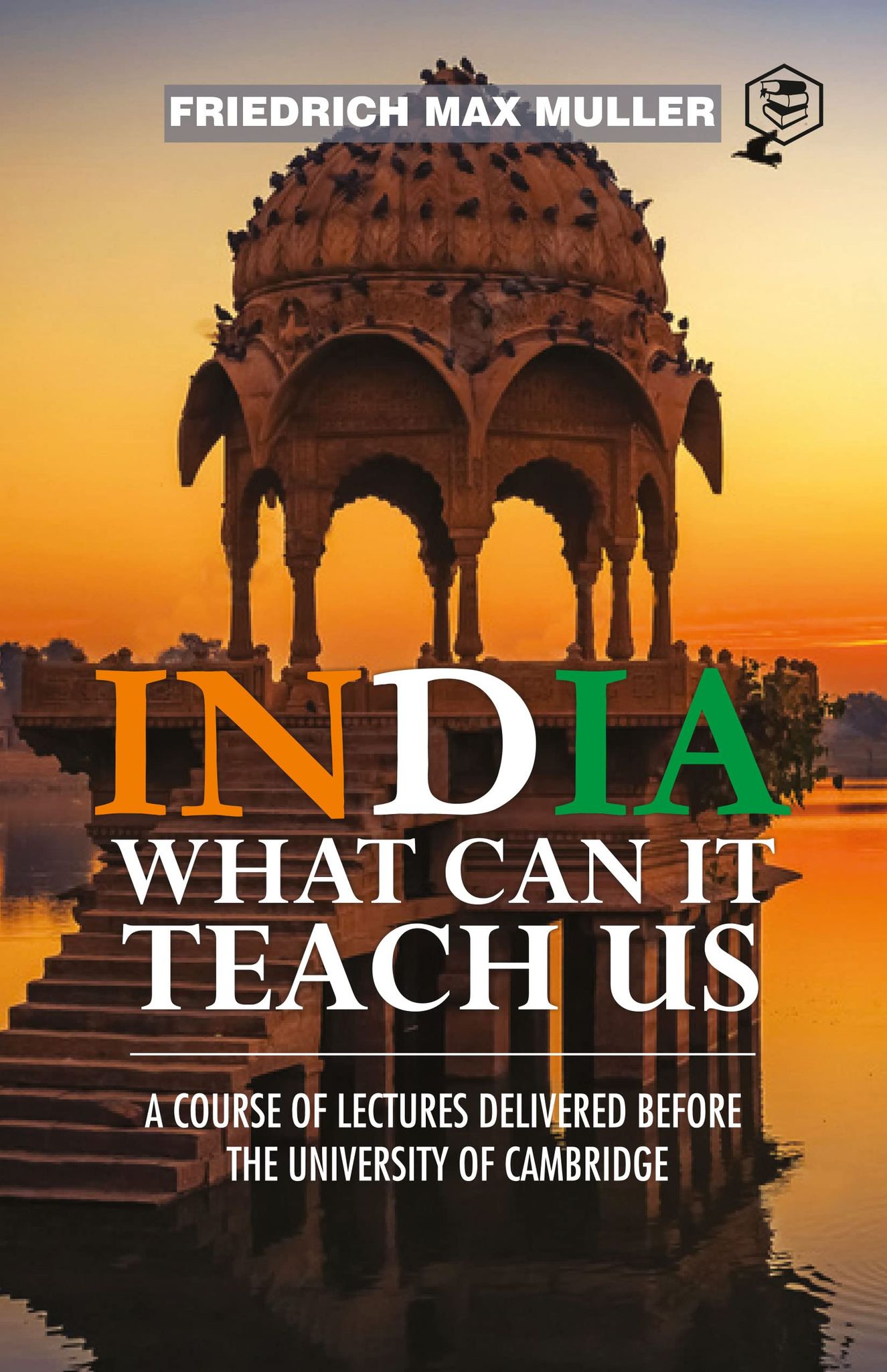 India: What Can it Teach Us? F. Max Muller