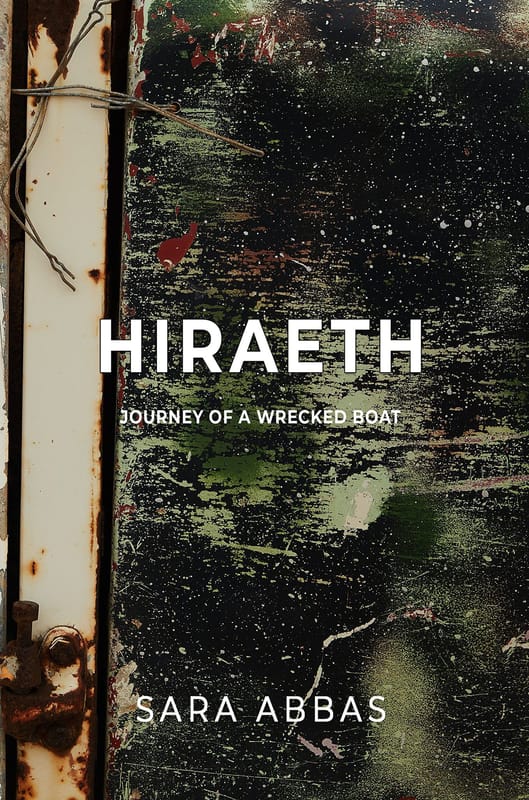 Hiraeth -Journey of a wrecked boat Sara Abbas